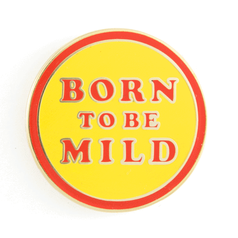 Born To Be Mild - These Are Things Enamel Pins - Ottawa, Canada – Milk Shop
